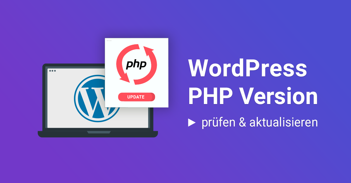 Einfache Anleitung: WordPress PHP Version aktualisieren 2025
